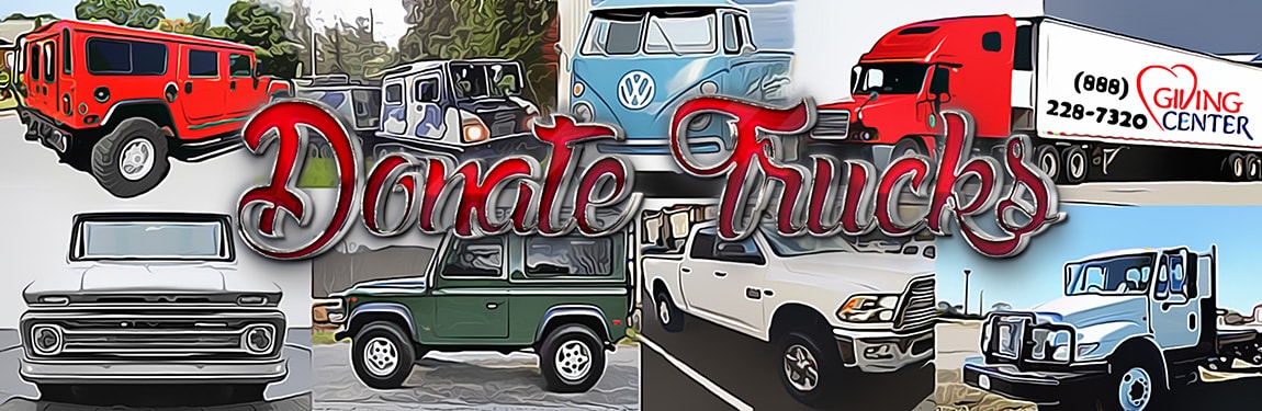 Donate Trucks to Charity | Giving Center Truck Donations